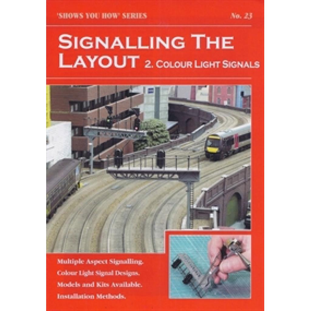 Show You How No.23 "Signalling The Layout Part 2" Colour Light Signals ...